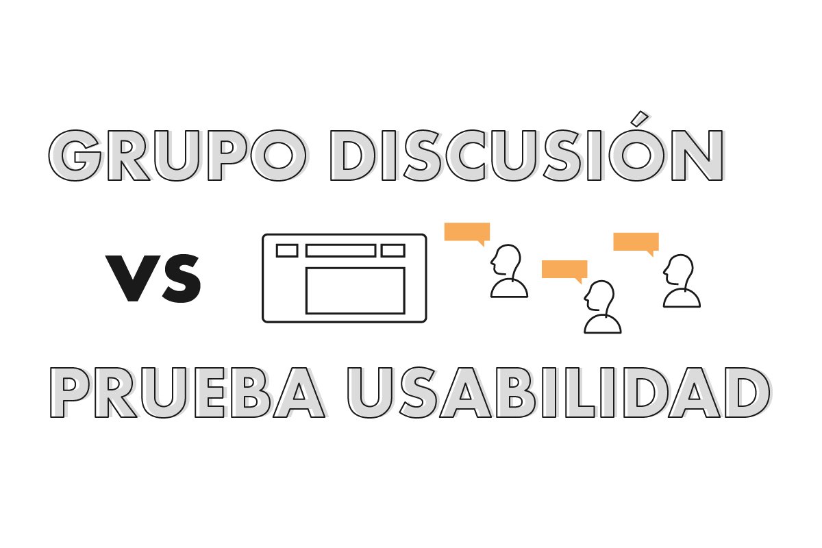Diferencias entre Grupos de Discusión y Pruebas de Usabilidad
